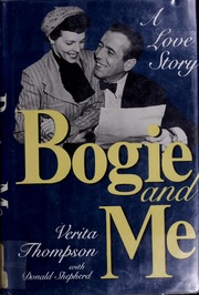 Bogie and Me: The Love Story of Humphrey Bogart and Verita Thompson by ...