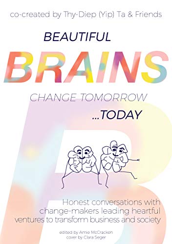 Beautiful Brains change tomorrow... today: Honest conversations with ...