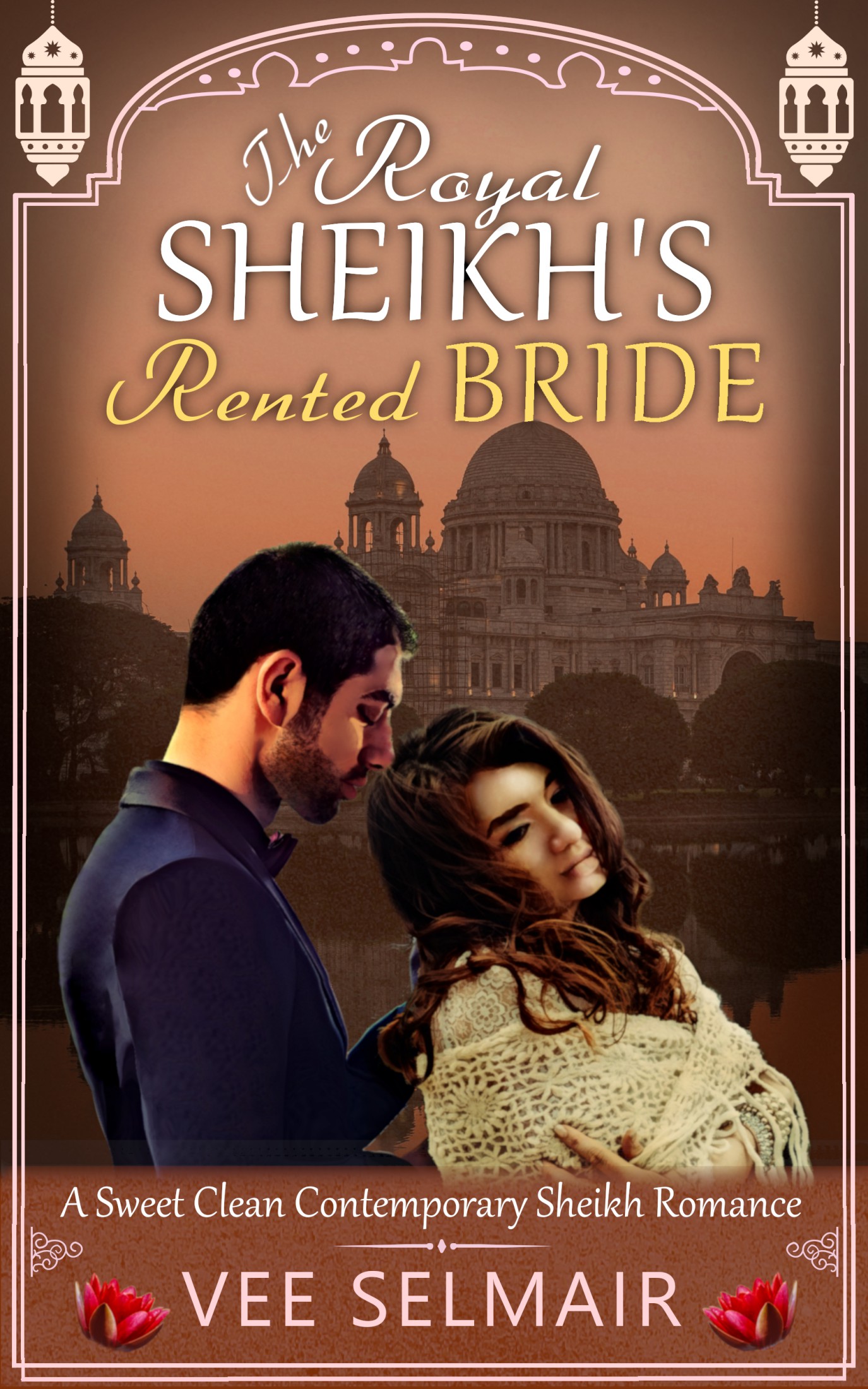 The Royal Sheikh's Rented Bride: A Sweet Clean Contemporary Sheikh ...