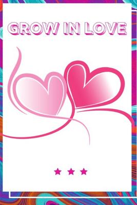 Grow In Love Workbook: Ultimate Gift for Grow In Love Love Anniversary ...