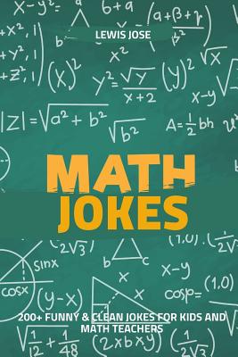 Math Jokes: 200+ Funny & Clean Jokes For Kids and Math Teachers by ...