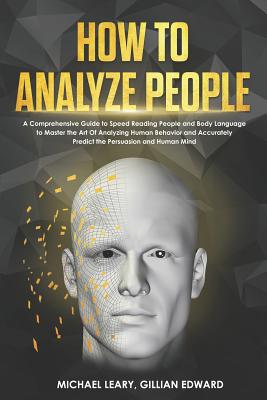 How To Analyze People: A Comprehensive Guide to Speed Reading People ...