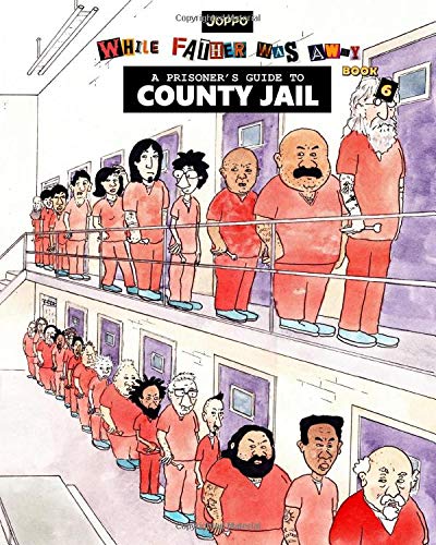 While Father was Away (Book 6): A Prisoner's Guide to County Jail by ...