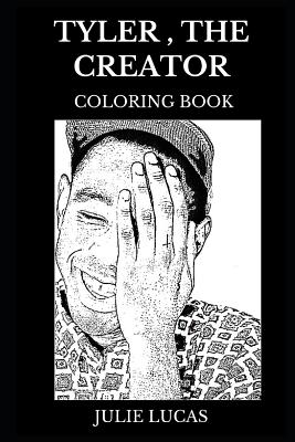 Tyler, the Creator Coloring Book: Legendary Alternative Hip Hop Prodigy ...
