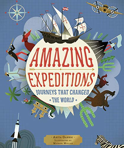 Explorers Journeys: Amazing Expeditions That Changed The World by Anita ...
