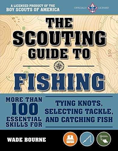 The Scouting Guide to Basic Fishing: An Officially-Licensed Boy Scouts ...
