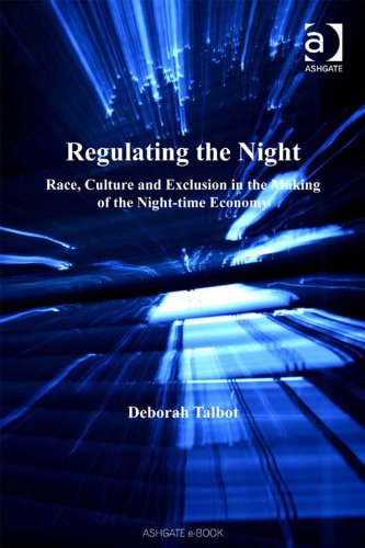 Regulating the Night: Race, Culture and Exclusion in the Making of the ...
