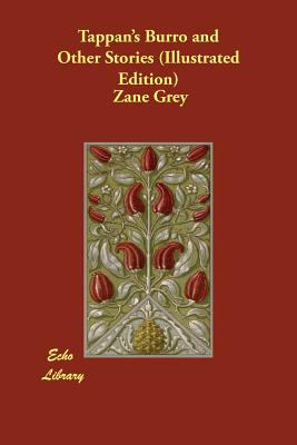 Tappan's Burro and Other Stories (Illustrated Edition) by Zane Grey ...