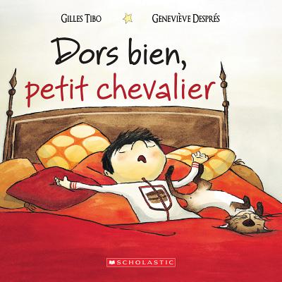 Dors Bien, Petit Chevalier by Gilles Tibo | Goodreads