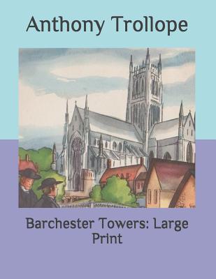 Barchester Towers by Anthony Trollope | Goodreads
