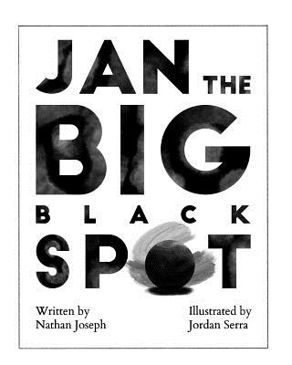 Jan the Big Black Spot by Nathan Joseph | Goodreads