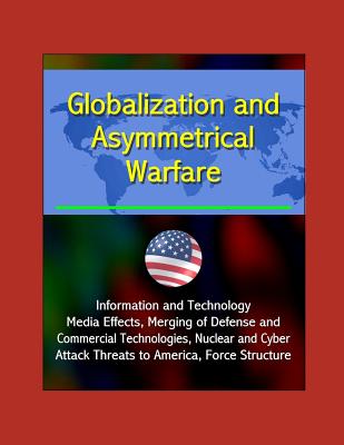 Globalization and Asymmetrical Warfare - Information and Technology ...