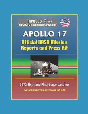 Apollo and America's Moon Landing Program: Apollo 17 Official NASA ...