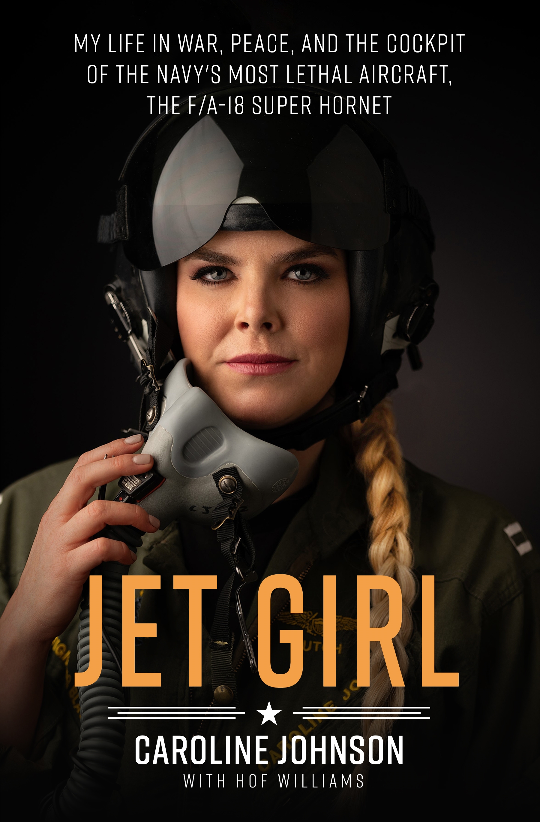 Jet Girl: My Life in War, Peace, and the Cockpit of the Navy's Most ...