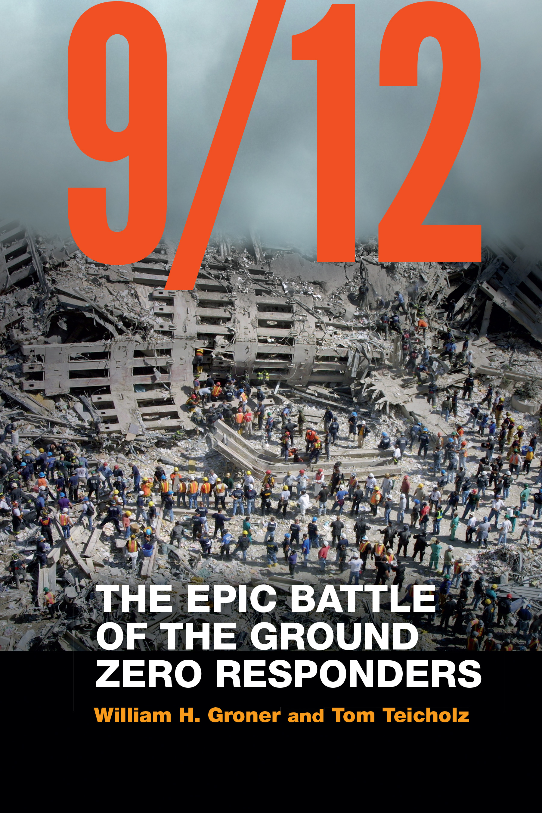 9/12: The Epic Battle of the Ground Zero Responders by William H ...
