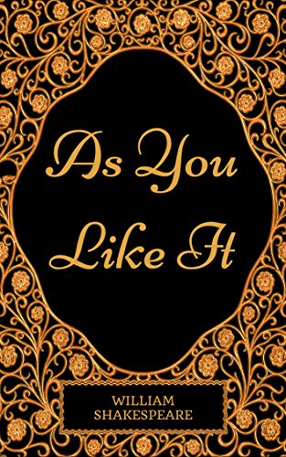 As You Like It: By William Shakespeare - Illustrated by William ...
