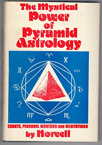The Mystical Power of Pyramid Astrology by Norvell | Goodreads