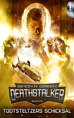Todtsteltzers Schicksal: Deathstalker - Buch 5 by Simon R. Green ...