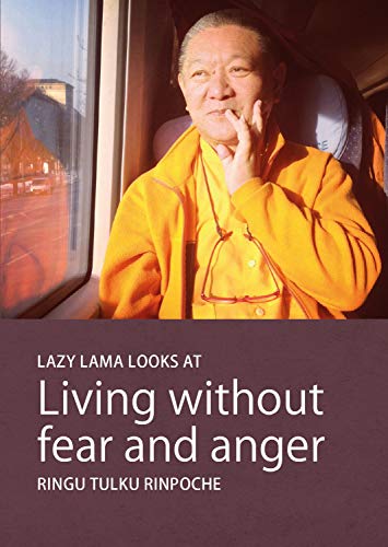 Lazy Lama looks at Living without fear and anger by Ringu Tulku | Goodreads