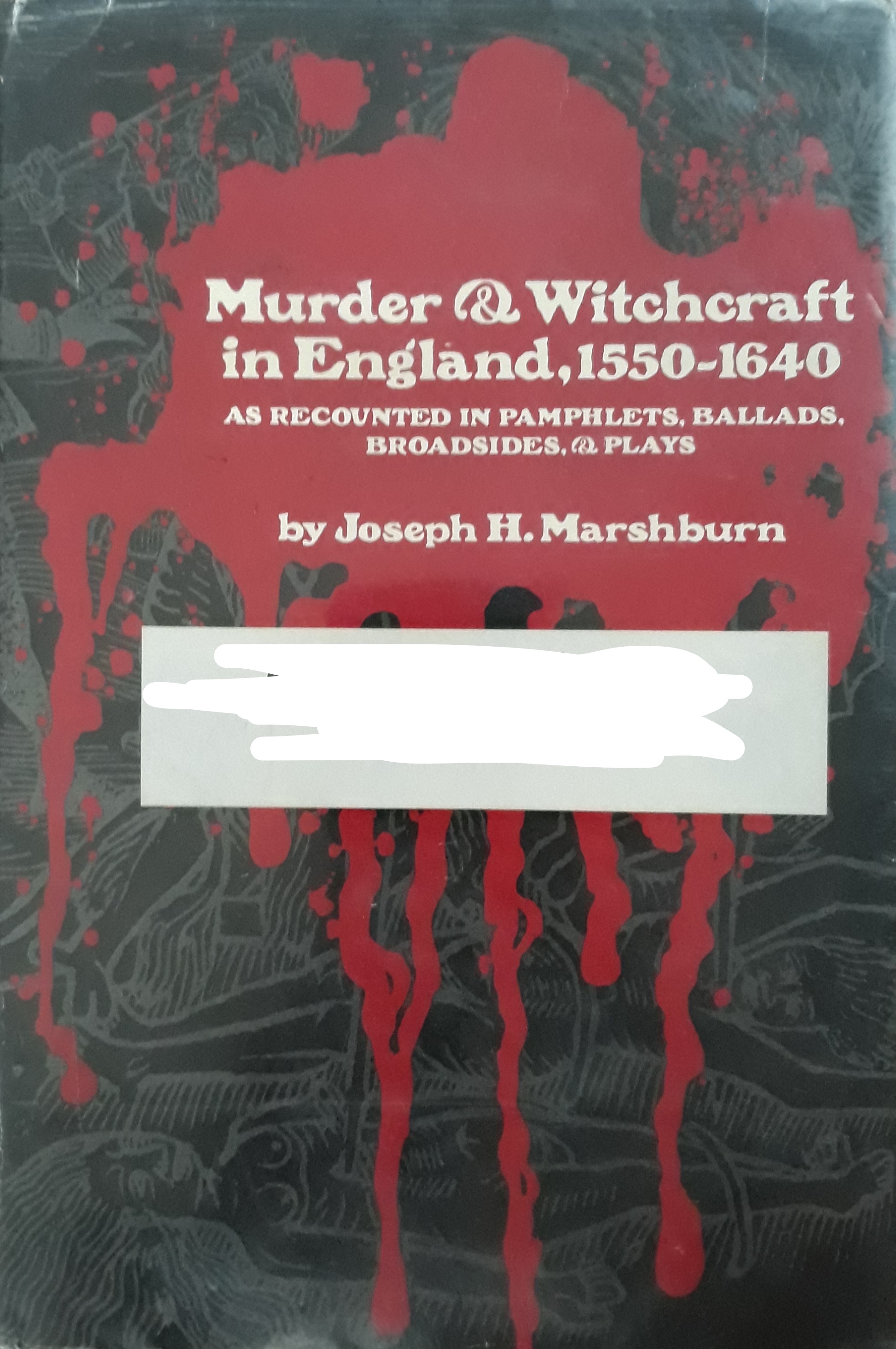 Murder & witchcraft in England, 1550-1640,: As recounted in pamphlets ...