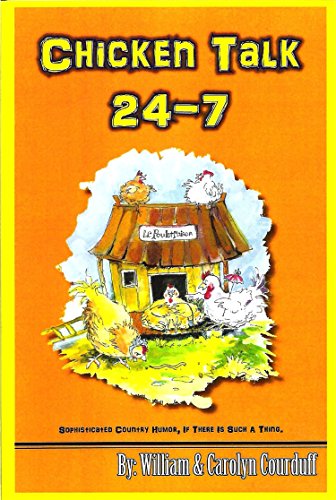 Chicken Talk 24-7: Sophisticated Country Humor by William and Carolyn ...