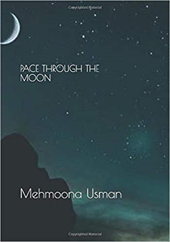 Pace through the Moon by Mehmoona Usman | Goodreads