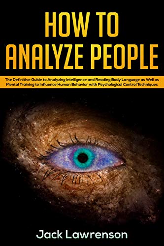 How to Analyze People: The Definitive Guide to Analyzing Intelligence ...