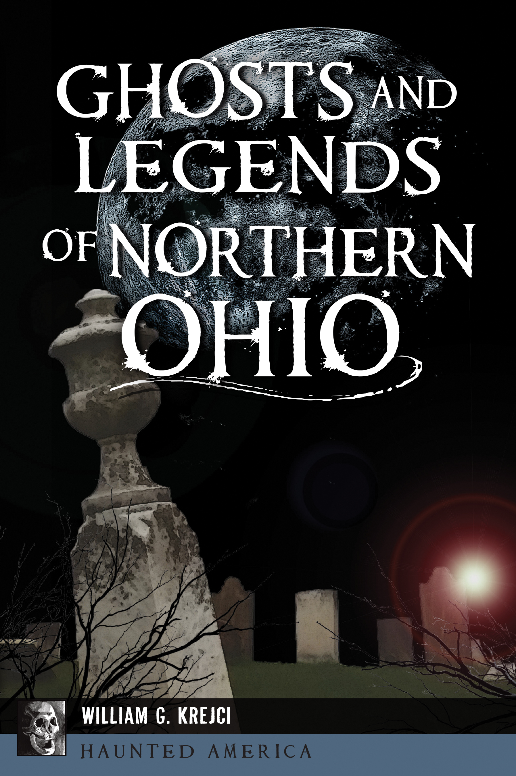 Ghosts and Legends of Northern Ohio by William G. Krejci | Goodreads