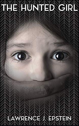 the hunted girl by Lawrence J. Epstein | Goodreads
