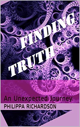 Finding Truth: An Unexpected Journey by Philippa Sue Richardson | Goodreads