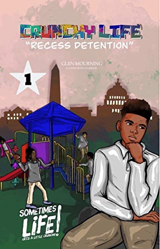 Crunchy Life: Recess Detention by Glen Mourning | Goodreads