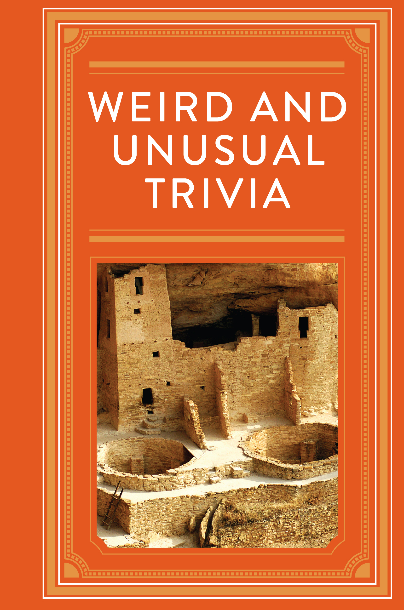 Weird and Unusual Trivia by Publications International | Goodreads