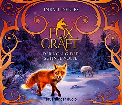Foxcraft 03 - Der König der Schneewölfe by Inbali Iserles | Goodreads