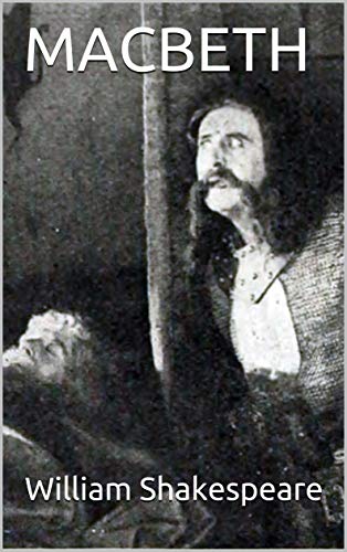 MACBETH by William Shakespeare (Illustrated) by William Shakespeare ...