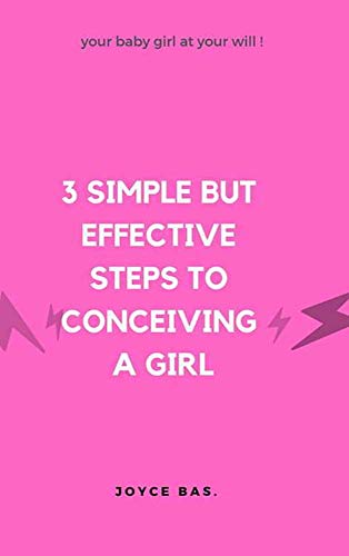 3 Simple but Effective Steps to Conceiving a Girl: Your baby girl at ...