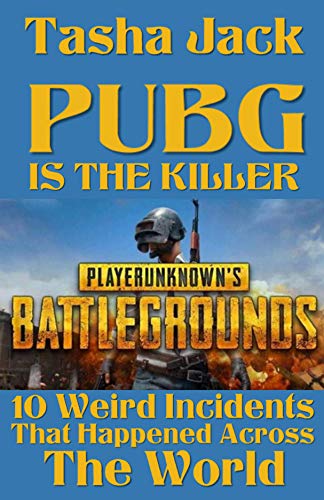 PUBG IS THE KILLER BOOK: 10 WEIRD INCIDENTS THAT HAPPENED ACROSS THE ...