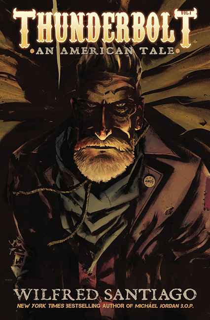 Thunderbolt: An American Tale, Vol. 1 by Wilfred Santiago | Goodreads