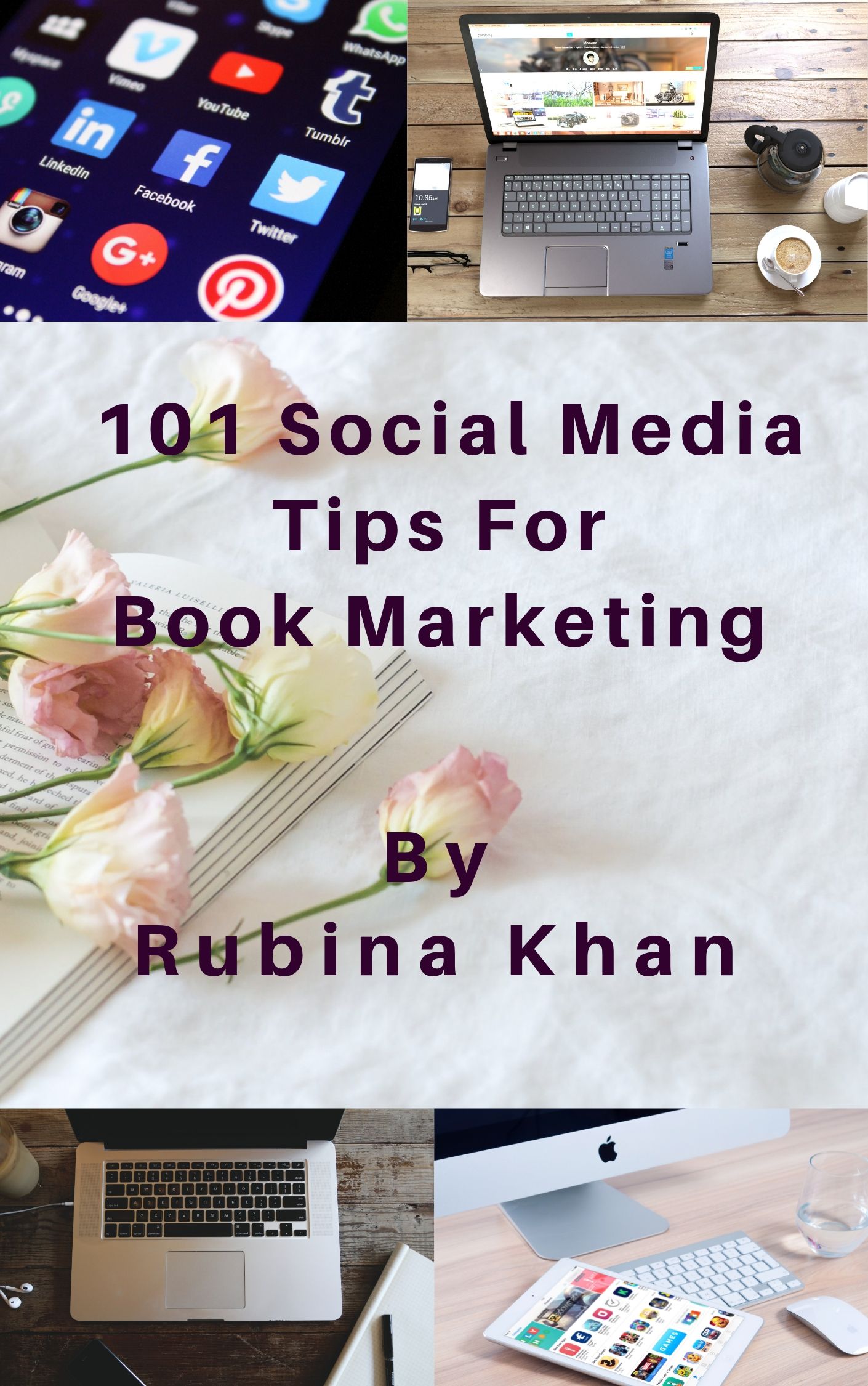 101 Social Media Tips For Book Marketing by Rubina Khan | Goodreads