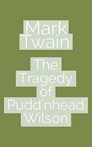 The Tragedy of Pudd'nhead Wilson by Mark Twain | Goodreads