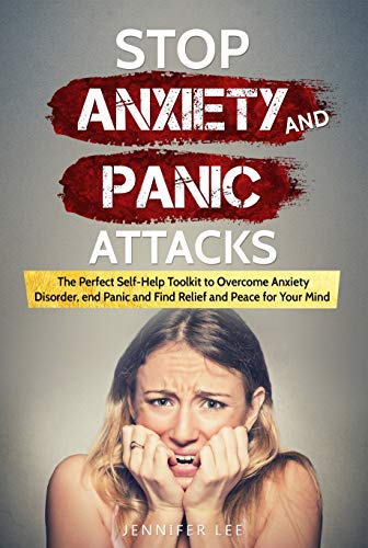Stop Anxiety and Panic Attacks: The Perfect Self-Help Toolkit to ...