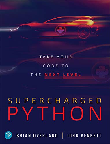 Supercharged Python: Take Your Code to the Next Level by Brian Overland ...