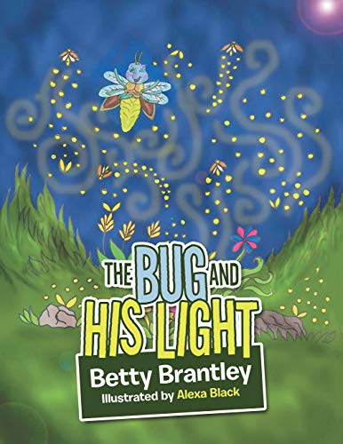 The Bug and His Light by Betty Brantley | Goodreads