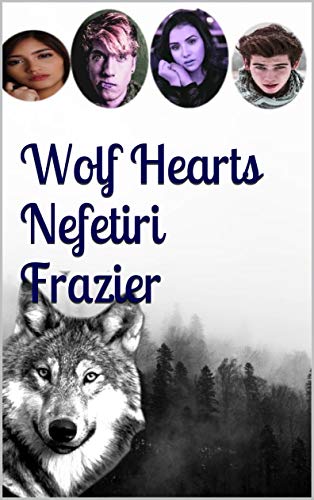 Wolf Hearts by Nefetiri Frazier | Goodreads