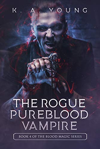 The Rogue Pureblood Vampire (Blood Magic #4) by K.A. Young | Goodreads
