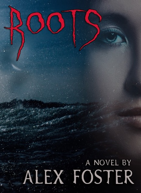 Roots by Alex Foster | Goodreads