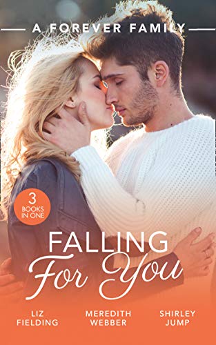 A Forever Family: Falling For You: The Last Woman He'd Ever Date / A ...