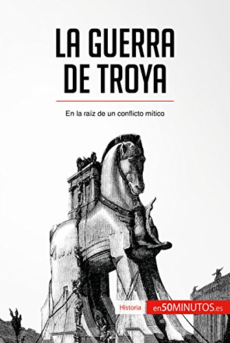 La guerra de Troya: En la raíz de un conflicto mítico by 50Minutos ...