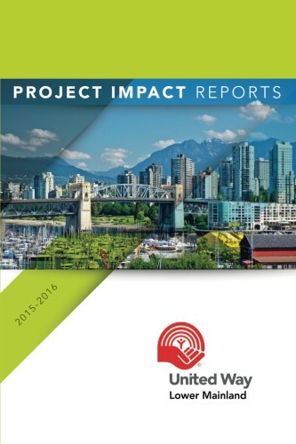 Project Impact Reports of British Columbia: United Way of the Lower ...