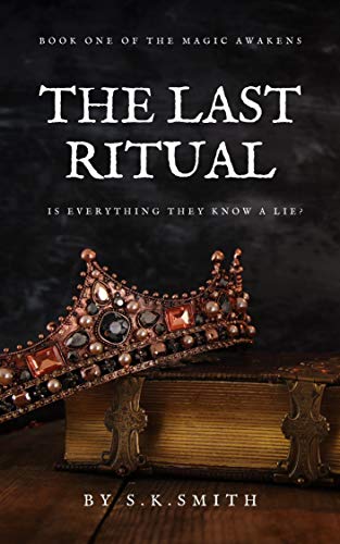The Last Ritual (The Magic Awakens #1) by S.K. Smith | Goodreads