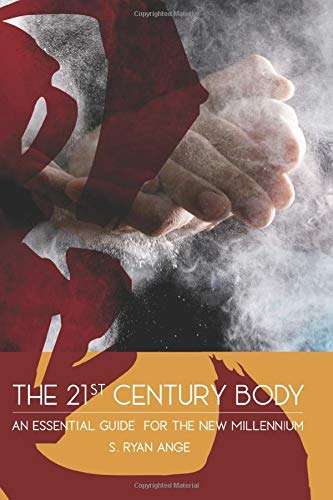 The 21st Century Body: An Essential Guide for the New Millennium by S ...